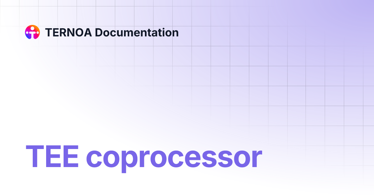 TEE coprocessor | TERNOA Documentation