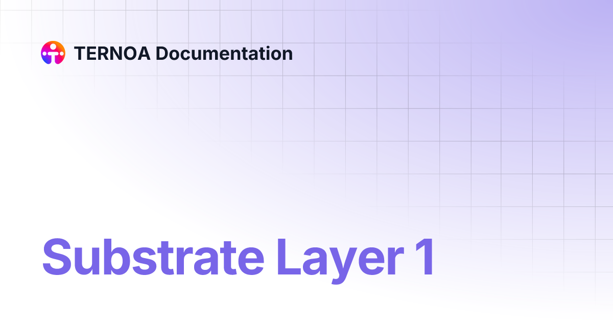 Substrate Layer 1 | TERNOA Documentation