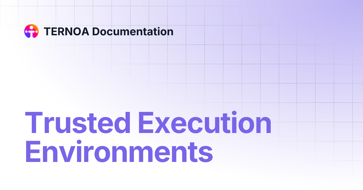 Trusted Execution Environments Ternoa Documentation
